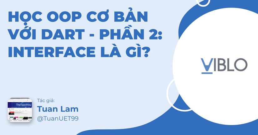 Học OOP cơ bản với Dart - Phần 2: Interface là gì? - Viblo