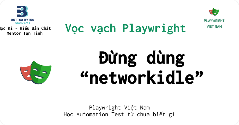 [Playwright tips] - Đừng dùng "networkidle"