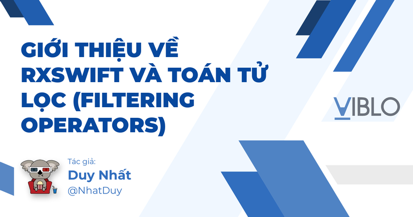 Giới thiệu về RxSwift và Toán tử Lọc (Filtering Operators)