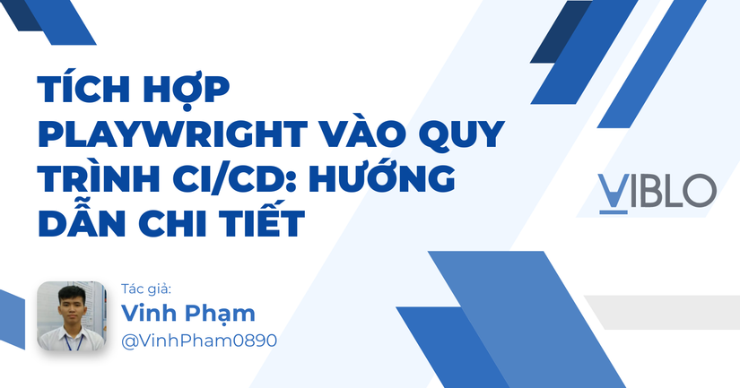 Tích hợp Playwright vào quy trình CI/CD: Hướng dẫn chi tiết