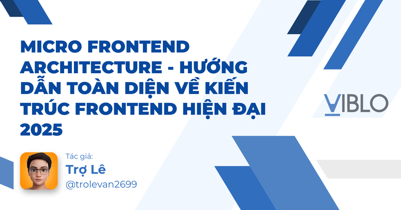 Micro Frontend Architecture - Hướng dẫn toàn diện