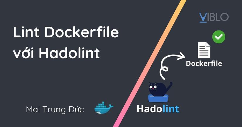 Lint Dockerfile với Hadolint - Viblo