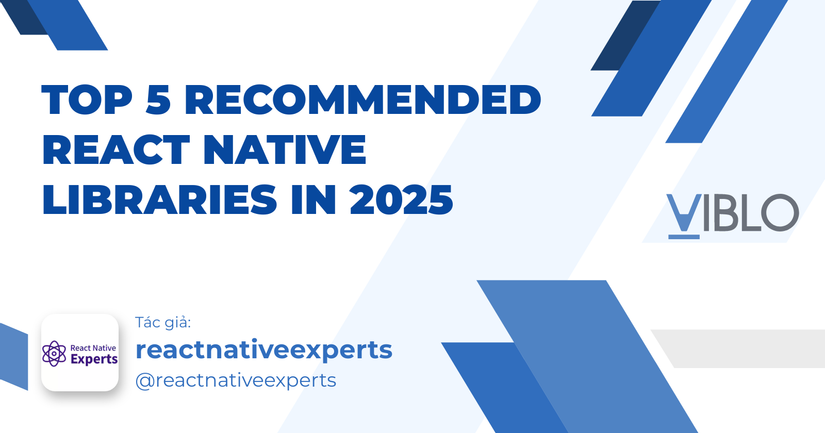 Top 5 Recommended React Native Libraries in 2025 - Viblo