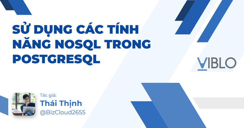 Sử dụng các tính năng NoSQL trong PostgreSQL