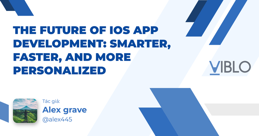 The Future of iOS App Development: Smarter, Faster, and More Personalized