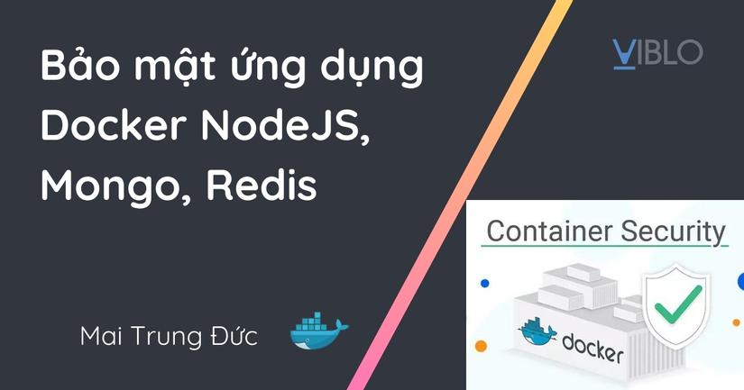 Bảo mật ứng dụng Docker NodeJS, Mongo, Redis - Viblo