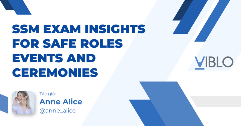 SSM Exam Insights for SAFe Roles Events and Ceremonies - Viblo