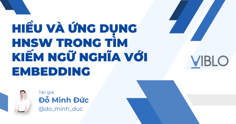 Hiểu và ứng dụng HNSW trong tìm kiếm ngữ nghĩa với embedding