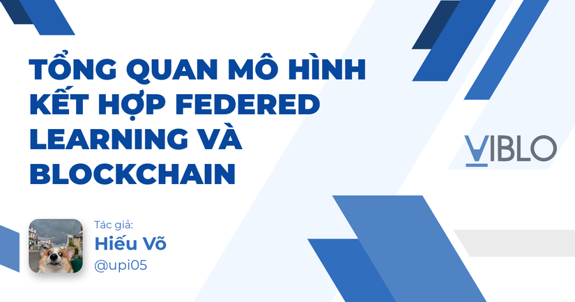 Tổng quan mô hình kết hợp Federated Learning và Blockchain