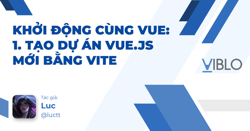 Khởi động Cùng Vue 1 Tạo Dự án Vuejs Mới Bằng Vite