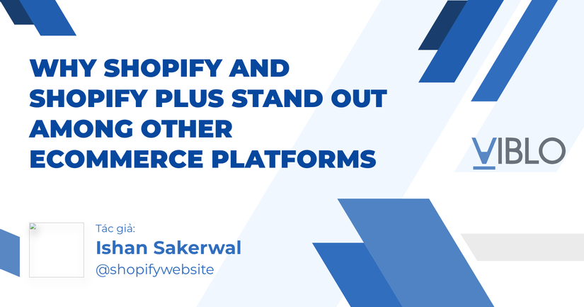 Why Shopify and Shopify Plus Stand Out Among Other Ecommerce Platforms