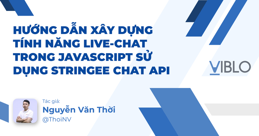 Tạo tính năng live-chat trong Javascript với Stringee Chat API