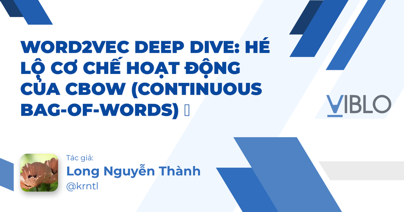 Word2Vec Deep Dive: Hé Lộ Cơ Chế Hoạt Động Của CBOW (Continuous Bag-of-Words) 🧐