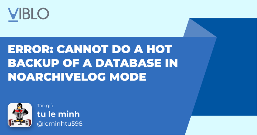 Error:Cannot do a hot backup of a database in NOARCHIVELOG