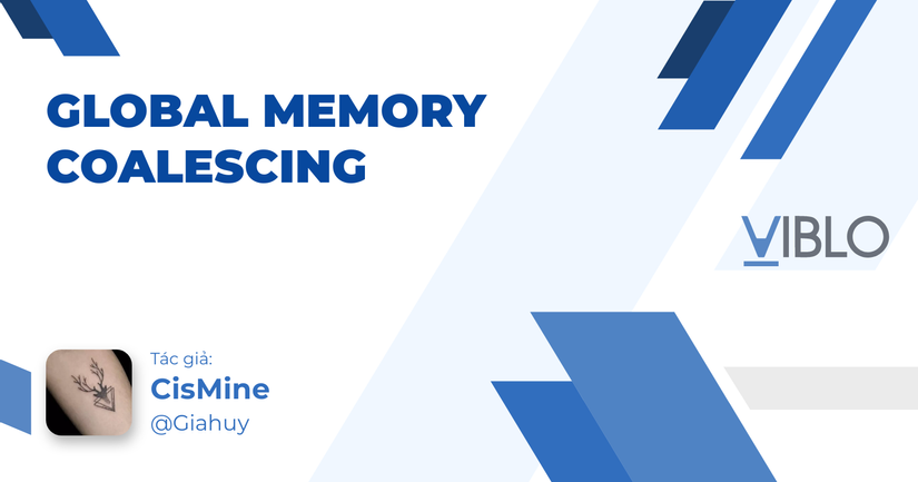[NVIDIA Tools] Bài 6: Global Memory Coalescing
