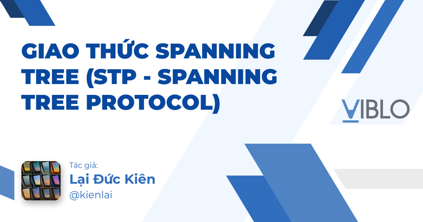 Giao thức Spanning Tree (STP - Spanning Tree Protocol)