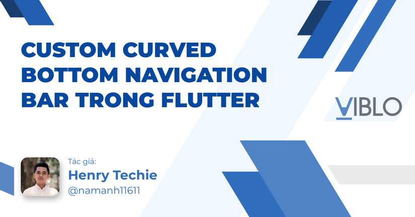 Custom Curved Bottom Navigation Bar trong Flutter Custom Curved Bottom Navigation Bar trong Flutter