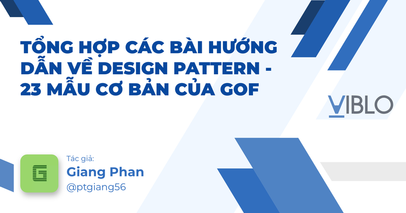 Tổng Hợp Hướng Dẫn 23 Design Pattern Cơ Bản Của GoF - Viblo