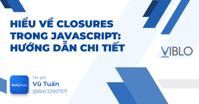 Hiểu về Closures trong JavaScript: Hướng dẫn chi tiết