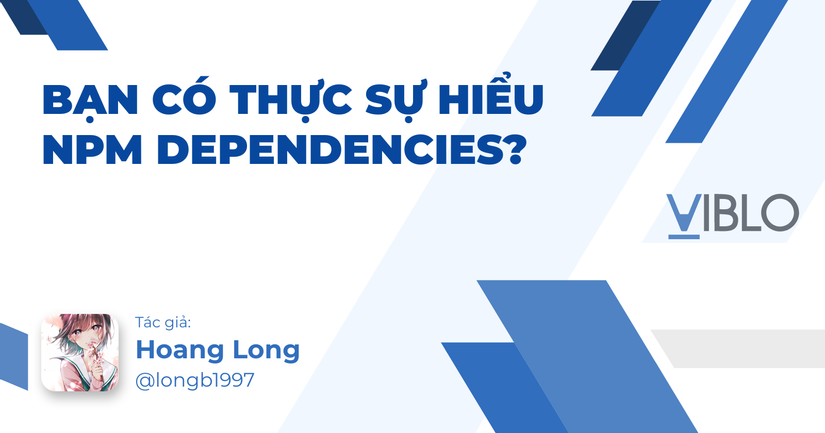 Bạn có thực sự hiểu NPM dependencies?