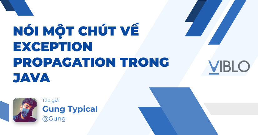 Nói một chút về Exception Propagation trong Java