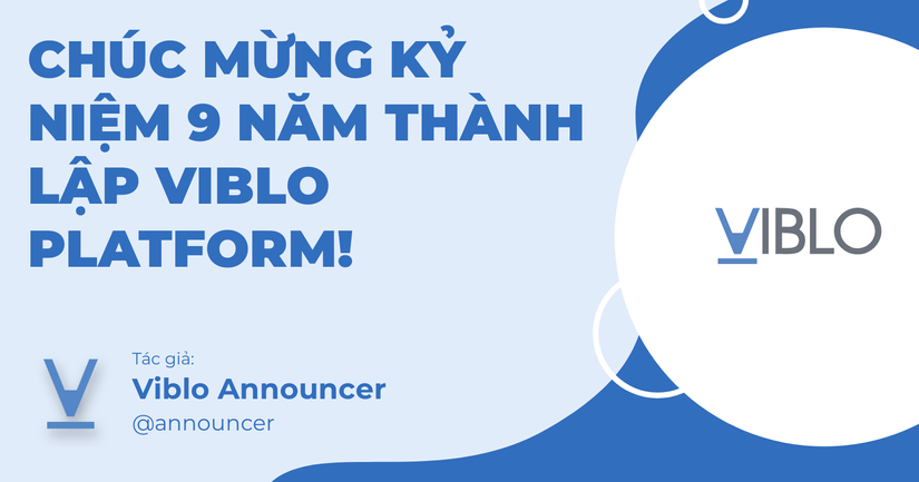 Chúc mừng kỷ niệm 9 năm thành lập Viblo Platform!