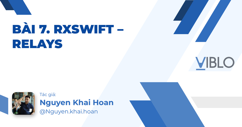Bài 7. RxSwift – Relays