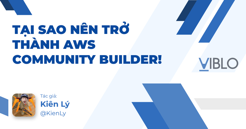 Tại sao nên trở thành AWS Community Builder! - Viblo