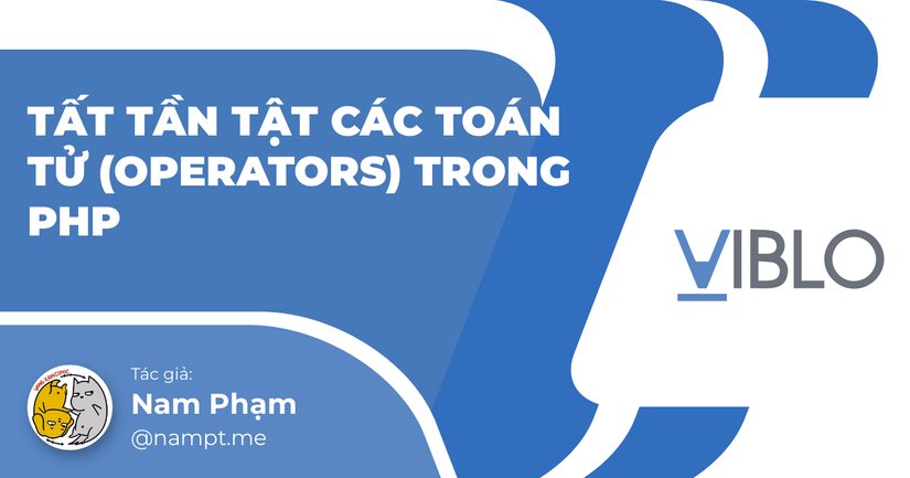 Tất tần tật Các Toán Tử (Operators) Trong PHP