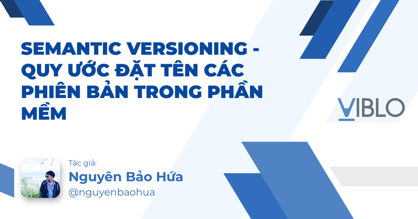 Semantic Versioning - Quy ước đặt tên Version trong phần mềm