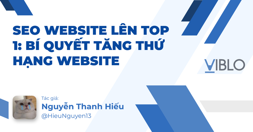 Seo Website Lên Top 1: Bí Quyết Tăng Thứ Hạng Website