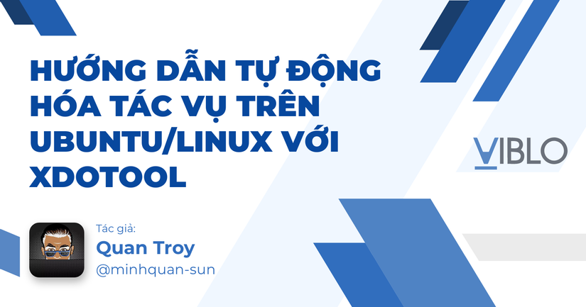 Hướng dẫn tự động hóa tác vụ trên Linux với Xdotool - Viblo