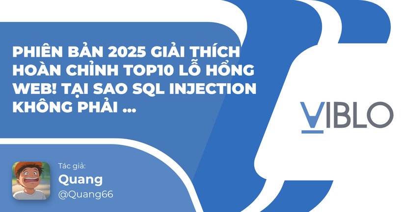 Phiên bản 2025 Giải Thích Hoàn Chỉnh TOP10 Lỗ Hổng Web! Tại sao SQL Injection không phải số 1 ...