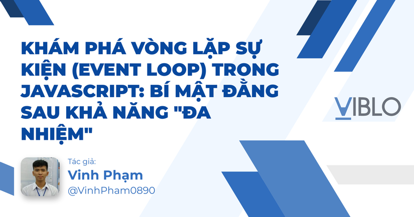 Khám phá vòng lặp sự kiện (Event Loop) trong JavaScript: Bí mật đằng ...