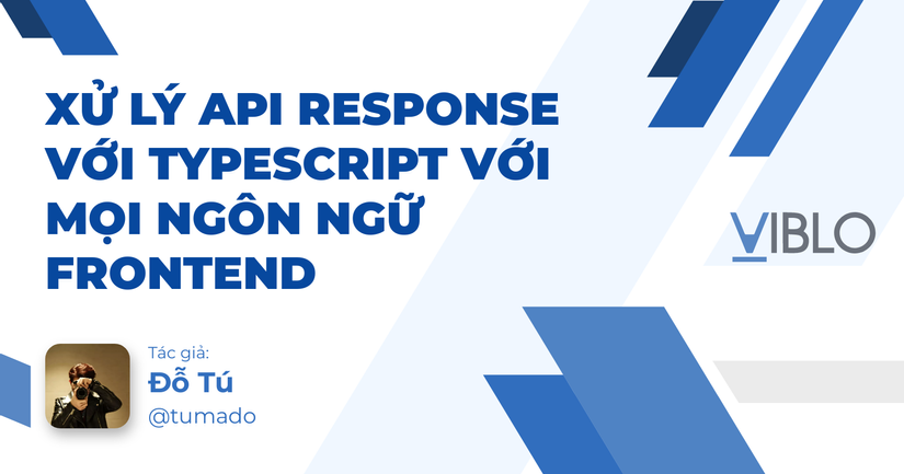 Xử Lý Api Response Với Typescript Với Mọi Ngôn Ngữ Frontend