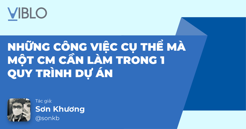 Những công việc cụ thể mà một CM cần làm trong quy trình phát triển dự án
