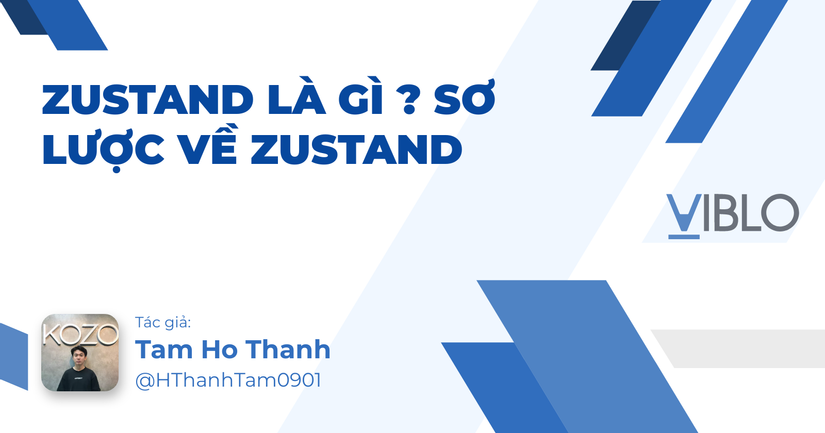 Zustand là gì ? Sơ lược về Zustand