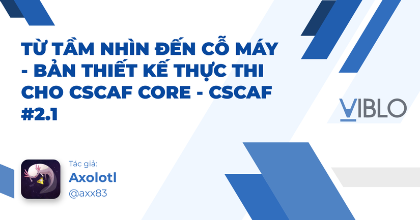 Từ Tầm nhìn đến Cỗ máy - Bản thiết kế Thực thi cho CScaf Core - CScaf #2.1