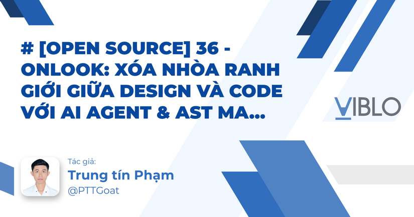 # [Open Source] 36 - Onlook: Xóa nhòa ranh giới giữa Design và Code với ...