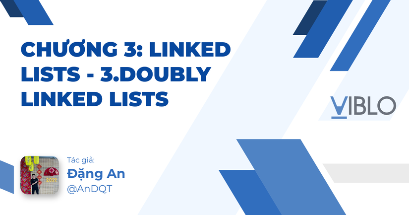Chương 3: LINKED LISTS - 3.Doubly Linked Lists