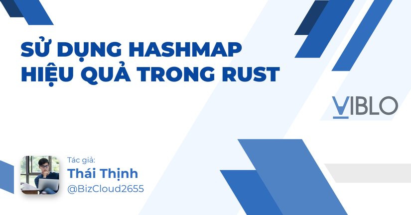 Sử dụng HashMap hiệu quả trong Rust