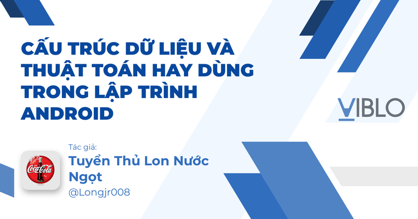 Cấu trúc dữ liệu và thuật toán hay dùng trong lập trình Android