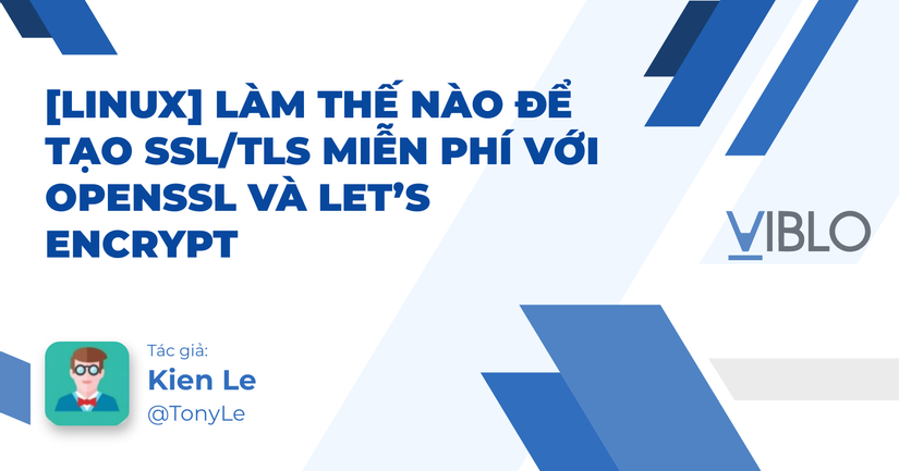 [Linux] Làm thế nào để tạo SSL/TLS miễn phí với OpenSSL và Let’s Encrypt - Viblo