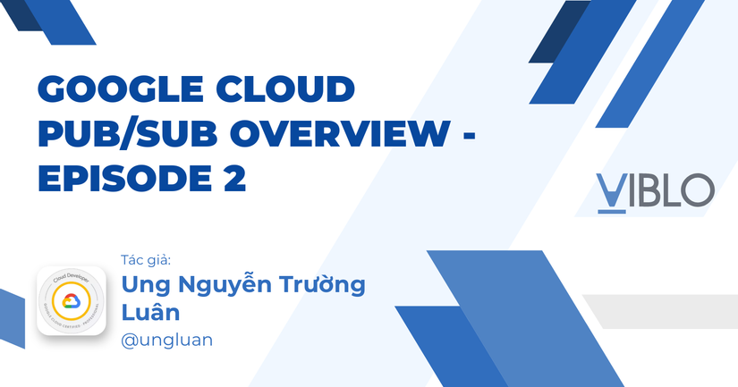 Google Cloud Pub/Sub Overview - Episode 2