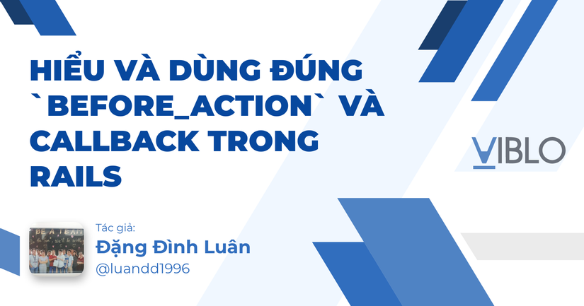 Hiểu và Dùng Đúng `before_action` và Callback Trong Rails