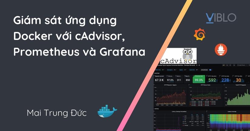 Giám sát ứng dụng Docker với cAdvisor, Prometheus và Grafana - Viblo