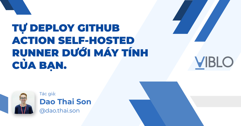 Tự deploy Github Action Self-hosted Runner dưới máy tính của bạn.