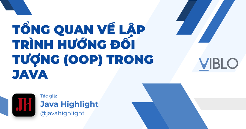 Tổng Quan Về Lập Trình Hướng Đối Tượng (OOP) Trong Java