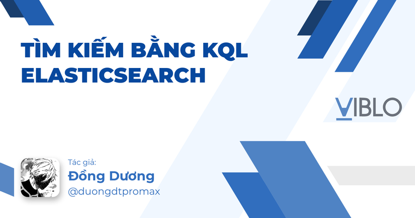 Tìm kiếm bằng KQL Elasticsearch Tìm kiếm bằng KQL Elasticsearch