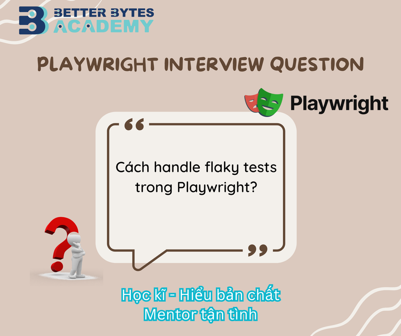 [Playwright Interview question #20]: Cách handle flaky tests trong ...